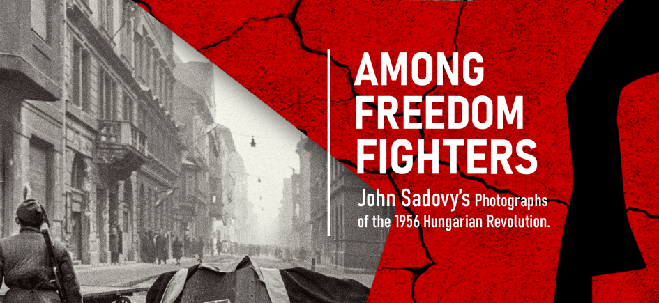 Among Freedom Fighters | John Sadovy’s Photographs of the 1956 ...